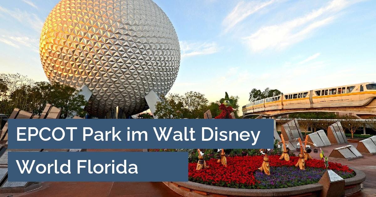 Epcot im Walt Disney World Florida - OrlandoParks.de